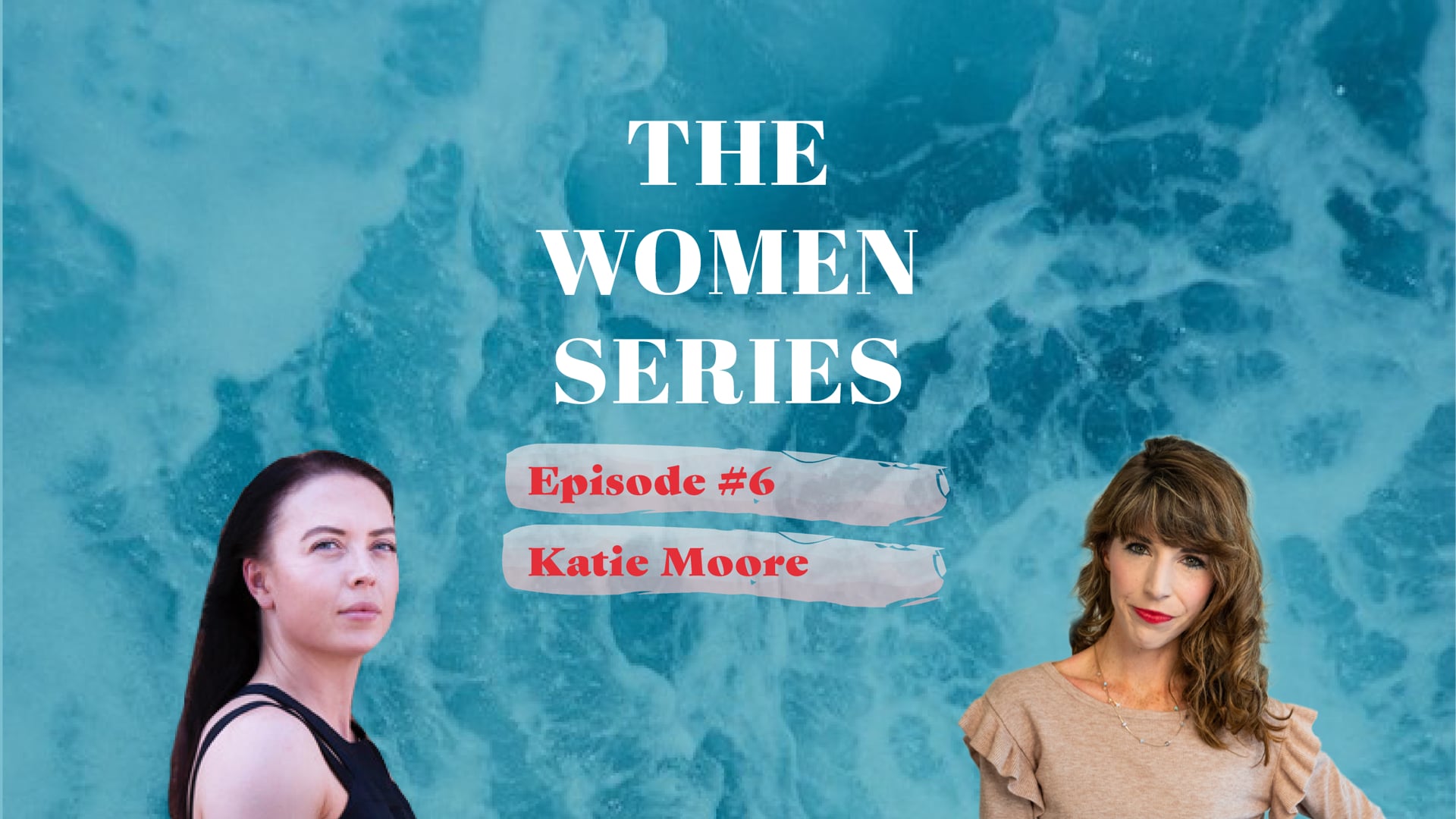 Episode 6 - Katie Moore - The Women Series